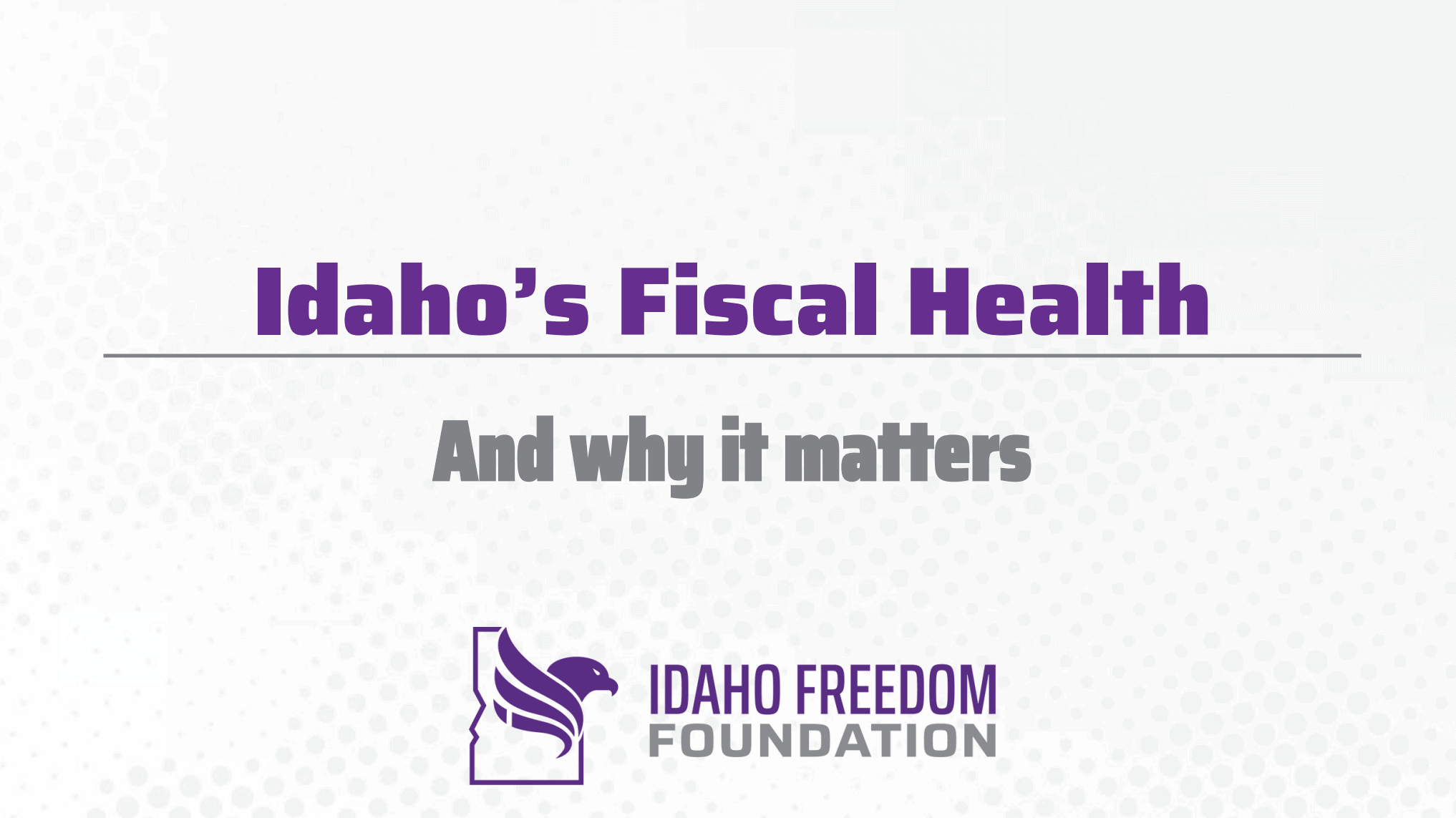 Idaho's Fiscal Health and Why it Matters - Idaho Freedom