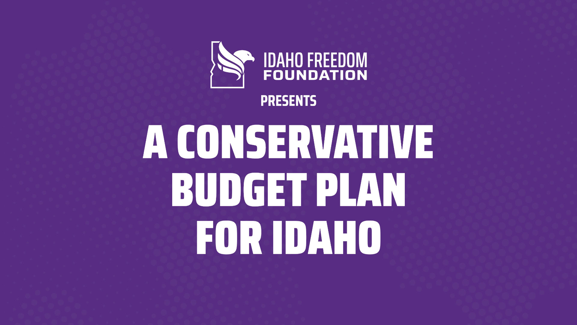 A Conservative Budget Plan for Idaho - Idaho Freedom